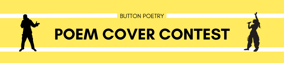 Poem Cover Contest - Button Poetry