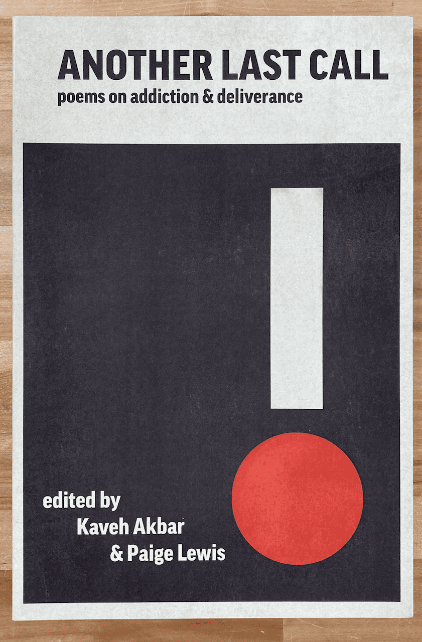 Another Last Call: Poems on Addiction and Deliverance - Button Poetry